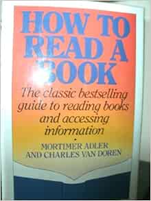 How to Read a Book: Adler, Mortimer J.: 9781439510261: Amazon.com: Books