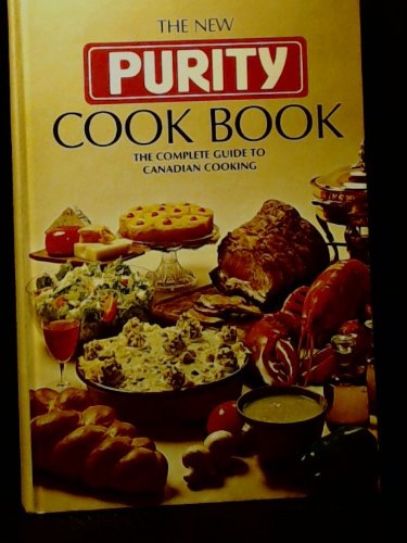 The New Purity Cook Book: The Complete guide to canadian Cooking: n/a ...