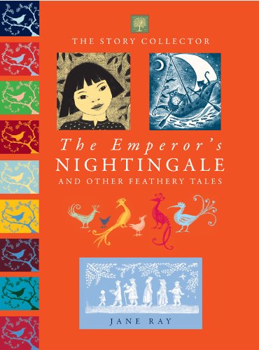 The Emperor's Nightingale and Other Feathery Tales (The Story Collector ...