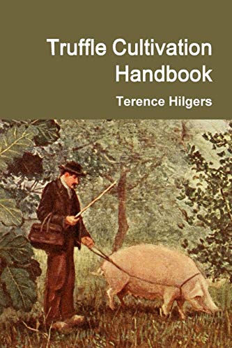 Truffle Cultivation Handbook: 9781387217007: Reference Books @ Amazon.com