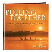 Pulling Together by John Murphy (2010) Hardcover: John Murphy: 9781608100729: Amazon.com: Books