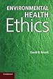 Environmental Health Ethics: David B. Resnik: 9781107617896: Amazon.com ...