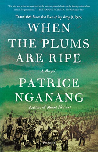 When the Plums Are Ripe: A Novel: Nganang, Patrice, Reid, Amy B ...