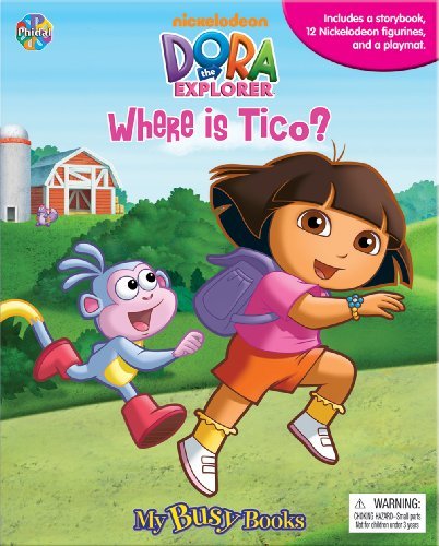 By Phidal Publishing Inc. Dora the Explorer - Where is Tico ...
