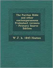 The Puritan Bible and Other Contemporaneous Protestant Versions ...