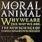 The Moral Animal: Why We Are, the Way We Are: The New Science of ...