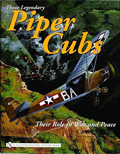 Those Legendary Piper Cubs: Their Role In War And Peace (Schiffer ...