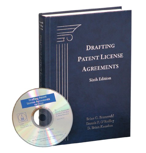 Drafting Patent License Agreements: Brunsvold, Brian G., O'Reilley ...