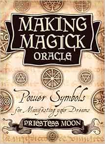 Making Magick Oracle: Power Symbols for Manifesting Your Dreams (Book ...