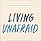 Living Unafraid: Lessons on Hope from 31 of the Bible's Most Loved ...