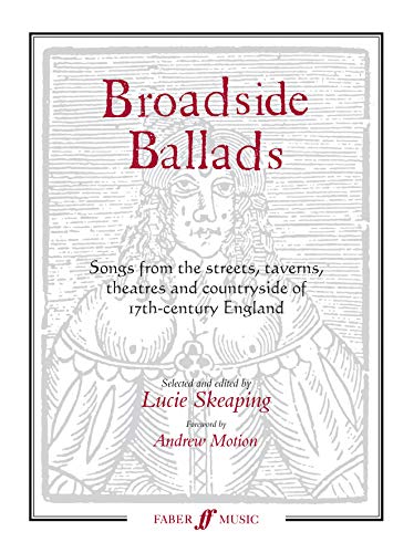 Broadside Ballads: Songs from the Streets, Taverns, Theaters, and ...