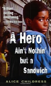A Hero Ain't Nothin' But a Sandwich book by Alice Childress