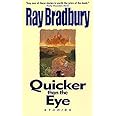 Quicker Than the Eye: Bradbury, Ray: 9780380789597: Amazon.com: Books
