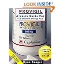 PROVIGIL: (Modafinil) A User's Guide Based on My Experience with the ...
