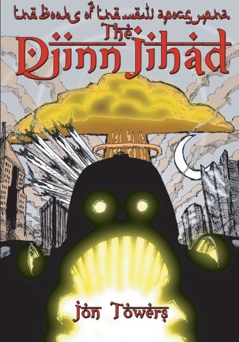 Djinn Jihad: The Books of the New Apocrypha: Towers, Jon, Towers, Jon ...