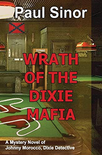 Wrath of the Dixie Mafia: Sinor, Paul: 9781626946972: Amazon.com: Books