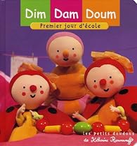 Dim Dam Doum : Premier jour d'école - Babelio