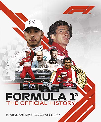 Formula 1: The Official History: Hamilton, Maurice, Brawn, Ross ...