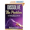 Amazon.com: Dissolve The Problem: by Shifting Physical Reality eBook ...
