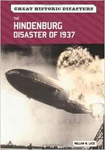 Amazon.com: The Hindenburg Disaster of 1937 (Great Historic Disasters ...