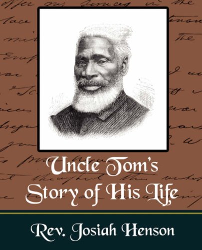 Uncle Tom's Story of His Life: Rev. Josiah Henson: 9781594625664 ...
