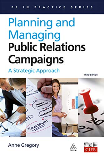 Planning and Managing Public Relations Campaigns: A Strategic Approach ...
