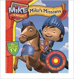 Mike the Knight: Mike's Missions: A Novelty Sound Book: 9780857075932 ...