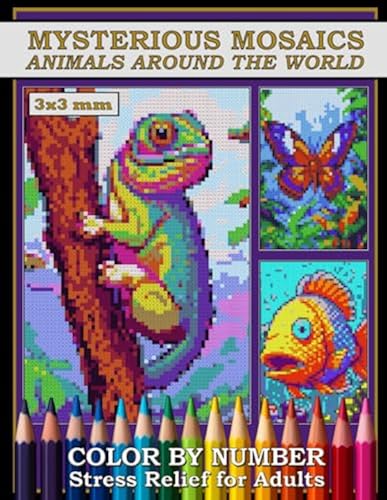 Mysterious Mosaics Animals Around the World: Color by Number Stress ...