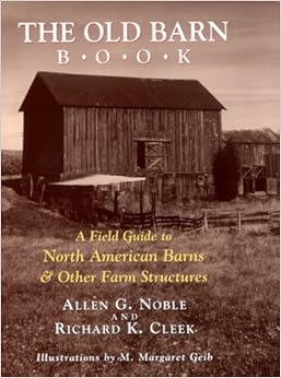 The Old Barn Book: A Field Guide to North American Barns & Other Farm ...