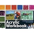Acrylic Workbook: A Complete Course in Ten Lessons: Rodwell, Jenny ...