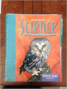 Harcourt Science, Grade 6: Physical Science, Units E & F, Teacher's ...