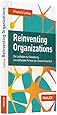 Reinventing Organizations: A Guide to Creating Organizations Inspired ...
