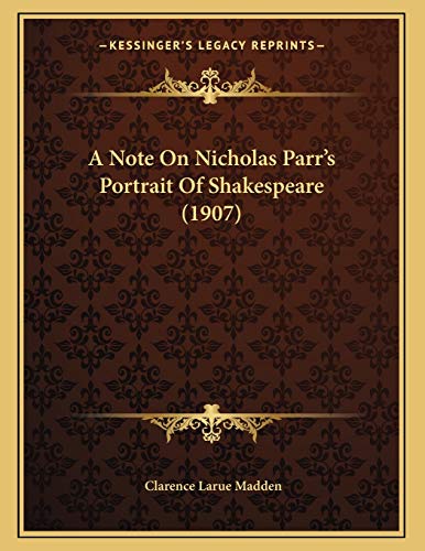Amazon.com: A Note On Nicholas Parr's Portrait Of Shakespeare (1907 ...