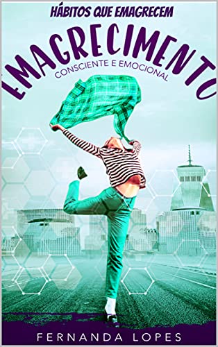 Hábitos que emagrecem: Emagrecimento Consciente e emocional - eBook ...