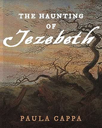 Amazon.com: The Haunting of Jezebeth: A Short Story eBook: Cappa, Paula ...