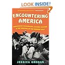 Encountering America: Humanistic Psychology, Sixties Culture, and the ...