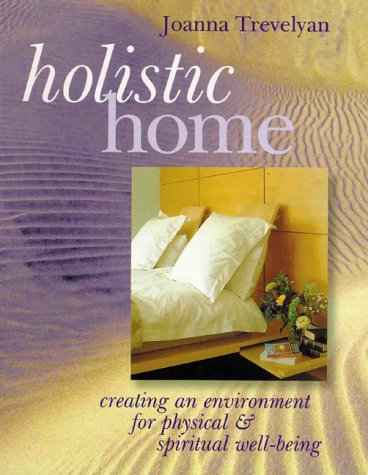 Holistic Home: Creating An Environment for Physical & Spiritual Well ...