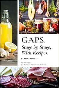 GAPS, Stage by Stage, With Recipes: Becky Plotner: 9781091590380 ...