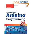 Arduino Programming in 24 Hours, Sams Teach Yourself: Richard Blum: 9780672337123: Amazon.com: Books