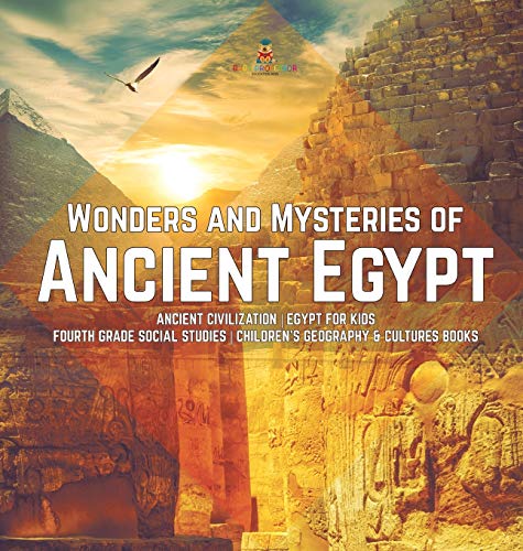 Wonders and Mysteries of Ancient Egypt - Ancient Civilization - Egypt ...