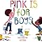 Pink Is for Boys: Robb Pearlman, Eda Kaban: 9780762462476: Amazon.com ...
