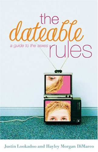 Dateable Rules, The: A Guide to the Sexes: Lookadoo, Justin, DiMarco ...