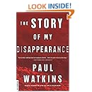 Amazon.com: The Story of My Disappearance (9780312200268): Paul Watkins ...
