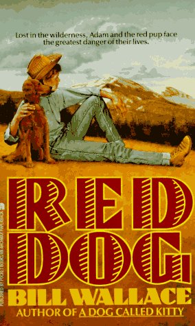 Red Dog: Red Dog Book Review and Ratings by Kids - Bill Wallace