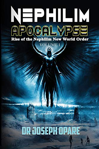 Nephilim Apocalypse: Rise Of The Nephilim New World Order (Volume ...