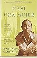 Casi una mujer: Esmeralda Santiago, Nina Torres-Vidal: 9780375705267 ...
