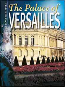 The Palace of Versailles: 9781860075988: Amazon.com: Books