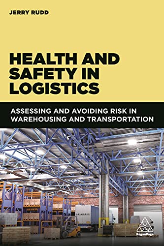 Health and Safety in Logistics: Assessing and Avoiding Risk in ...