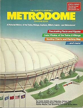 The Hubert H. Humphrey Metrodome souvenir book: A pictorial history of ...
