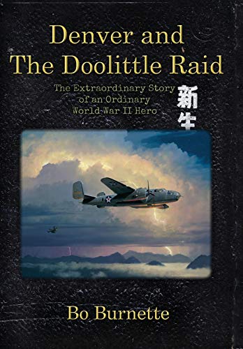 Denver and the Doolittle Raid: The Extraordinary Story of an Ordinary ...